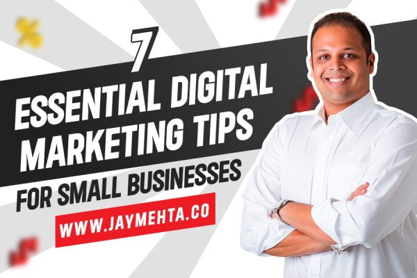 7 Must-Know Digital Marketing Tips to Boost Your Small Business