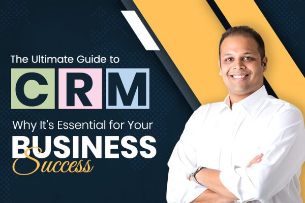 CRM: The Ultimate Guide for Your Business's Key to Success